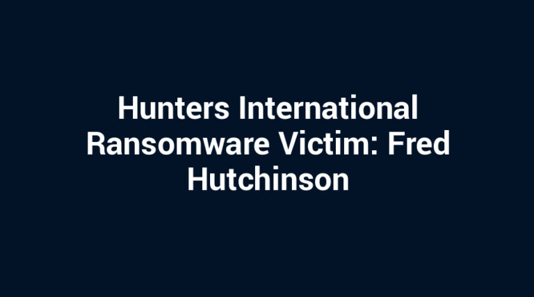 Hunters Ransomware Victim: Fred Hutchinson Cancer Research Center