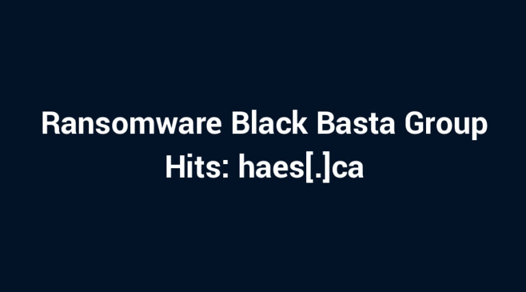 Ransomware Black Basta Group Hits: haes[.]ca