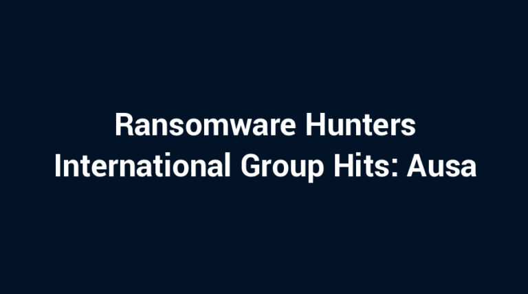 Ransomware Hunters International Group Hits: Ausa