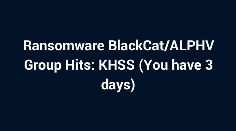 Ransomware BlackCat/ALPHV Group Hits: KHSS (You have 3 days)