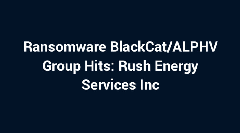 Ransomware BlackCat/ALPHV Group Hits: Rush Energy Services Inc