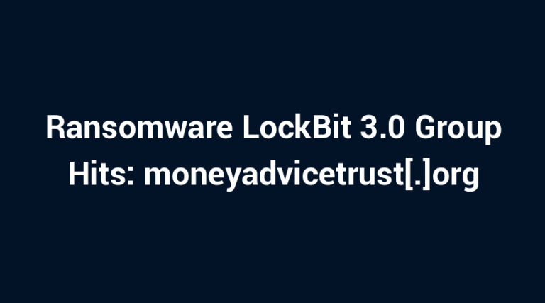 Ransomware LockBit 3.0 Group Hits: moneyadvicetrust[.]org