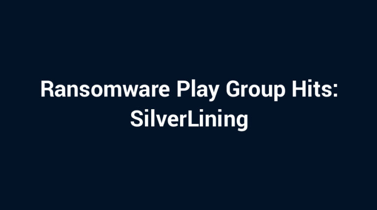 Ransomware Play Group Hits: SilverLining