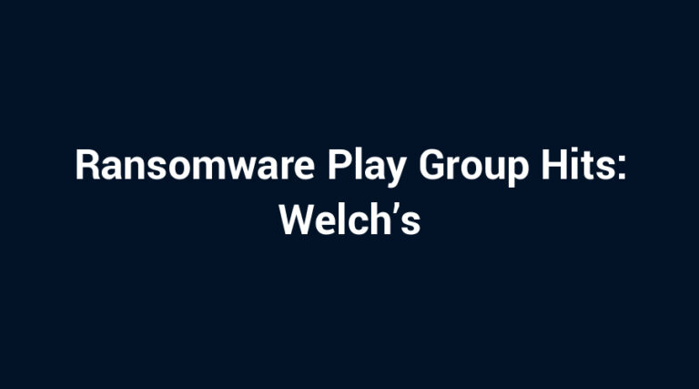 Ransomware Play Group Hits: Welch’s