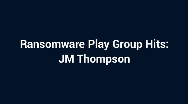Ransomware Play Group Hits: JM Thompson