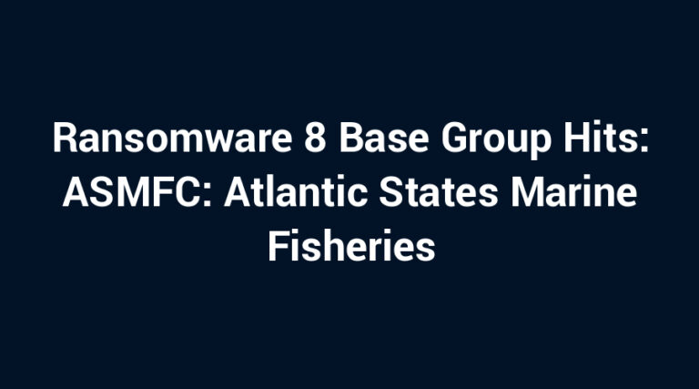 Ransomware 8 Base Group Hits: ASMFC: Atlantic States Marine Fisheries ...