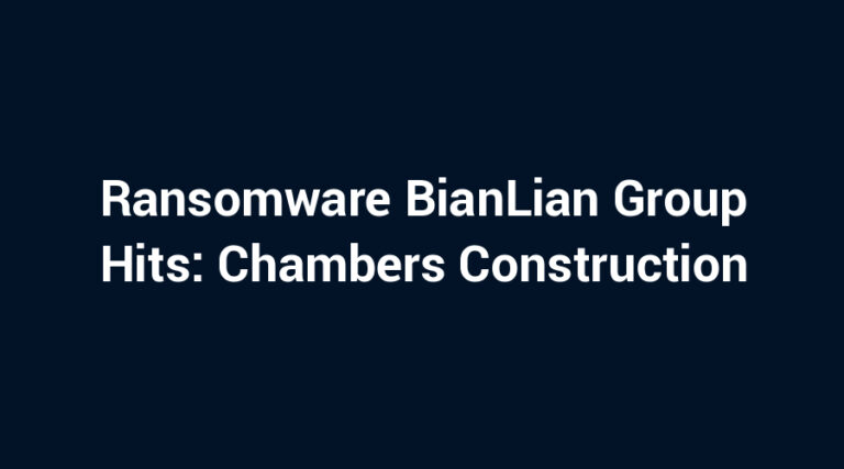 Ransomware BianLian Group Hits: Chambers Construction
