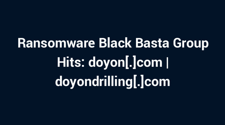 Ransomware Black Basta Group Hits: doyon[.]com | doyondrilling[.]com