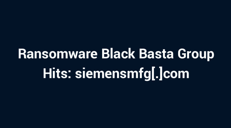 Ransomware Black Basta Group Hits: siemensmfg[.]com