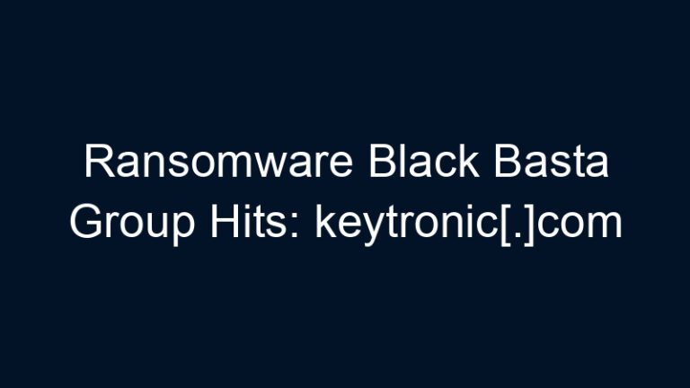 Ransomware Black Basta Group Hits: keytronic[.]com