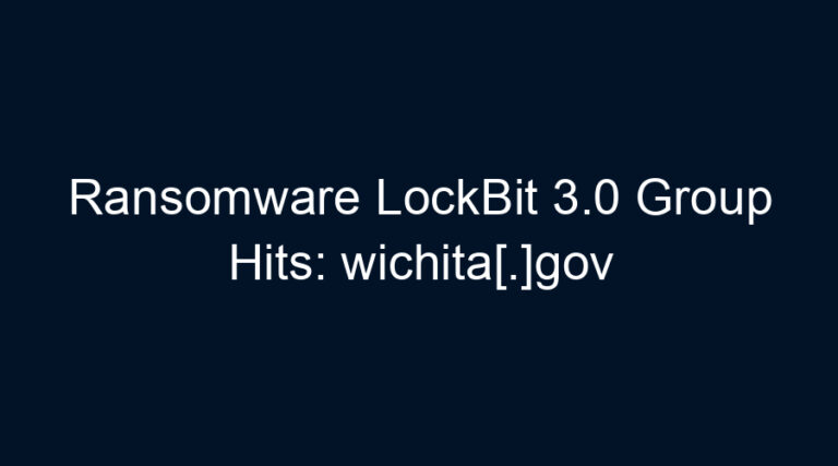 Ransomware LockBit 3.0 Group Hits: wichita[.]gov