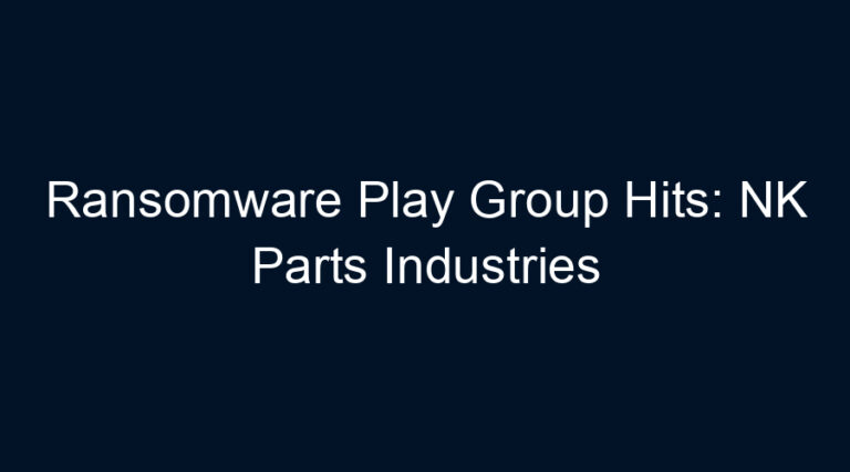 Ransomware Play Group Hits: NK Parts Industries