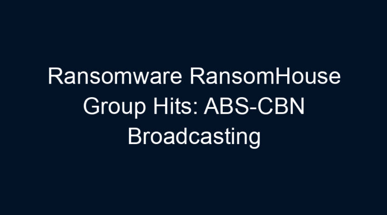 Ransomware RansomHouse Group Hits: ABS-CBN Broadcasting