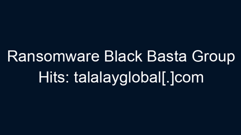 Ransomware Black Basta Group Hits: talalayglobal[.]com