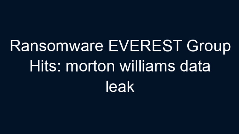 Ransomware EVEREST Group Hits: morton williams data leak