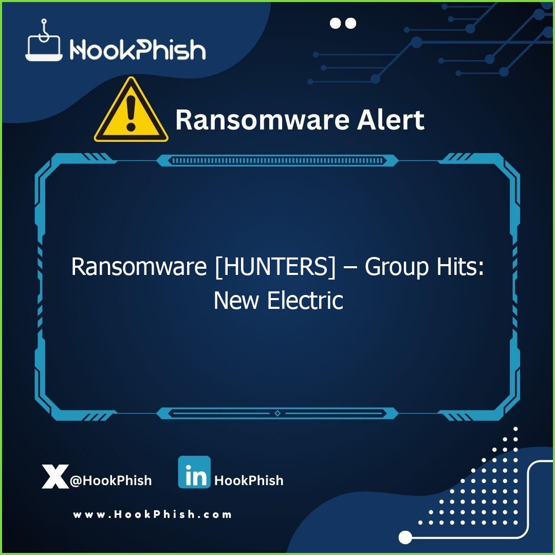 Ransomware [HUNTERS] – Group Hits: New Electric
