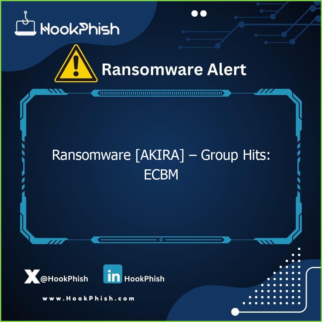 Ransomware [AKIRA] – Group Hits: ECBM